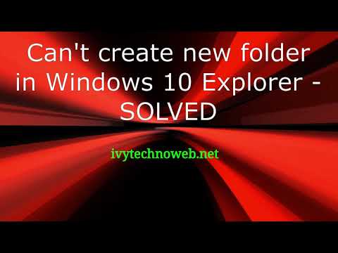 Can't create new folder in Windows 10 Explorer - SOLVED