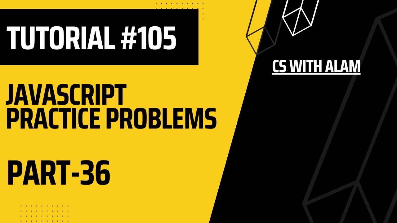 JavaScript Practice Problems | Part 36 | Web Development Tutorial #105