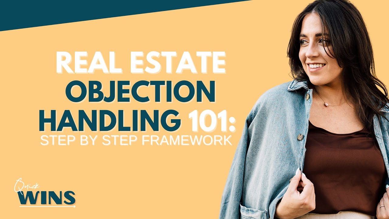 Real Estate Objection Handling 101: Step By Step Framework