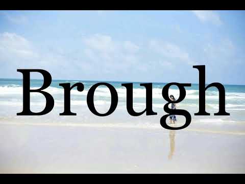 How To Pronounce Brough🌈🌈🌈🌈🌈🌈Pronunciation Of Brough