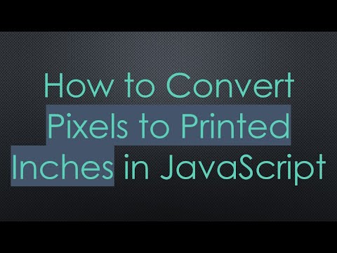 How to Convert Pixels to Printed Inches in JavaScript