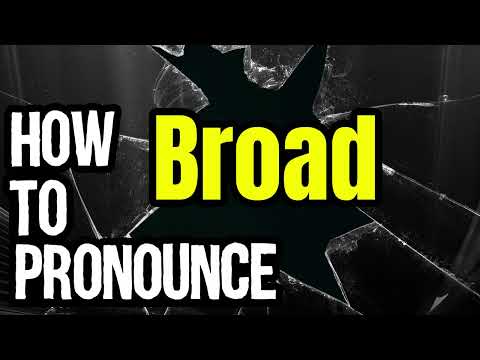 How To Pronounce Broad? (CORRECTLY) Meaning & Pronunciation
