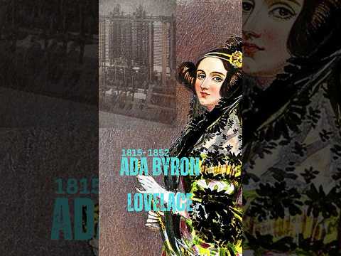 Ada Byron Lovelace: The First Computer Programmer