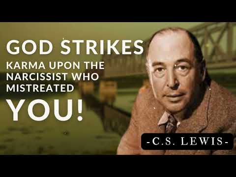 God Strikes Karma Upon the Narcissist Who Mistreated You! - C.S. Lewis Teaching