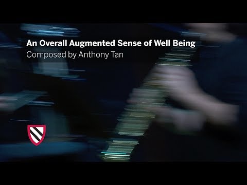 Anthony Tan | An Overall Augmented Sense of Well Being || Radcliffe Institute