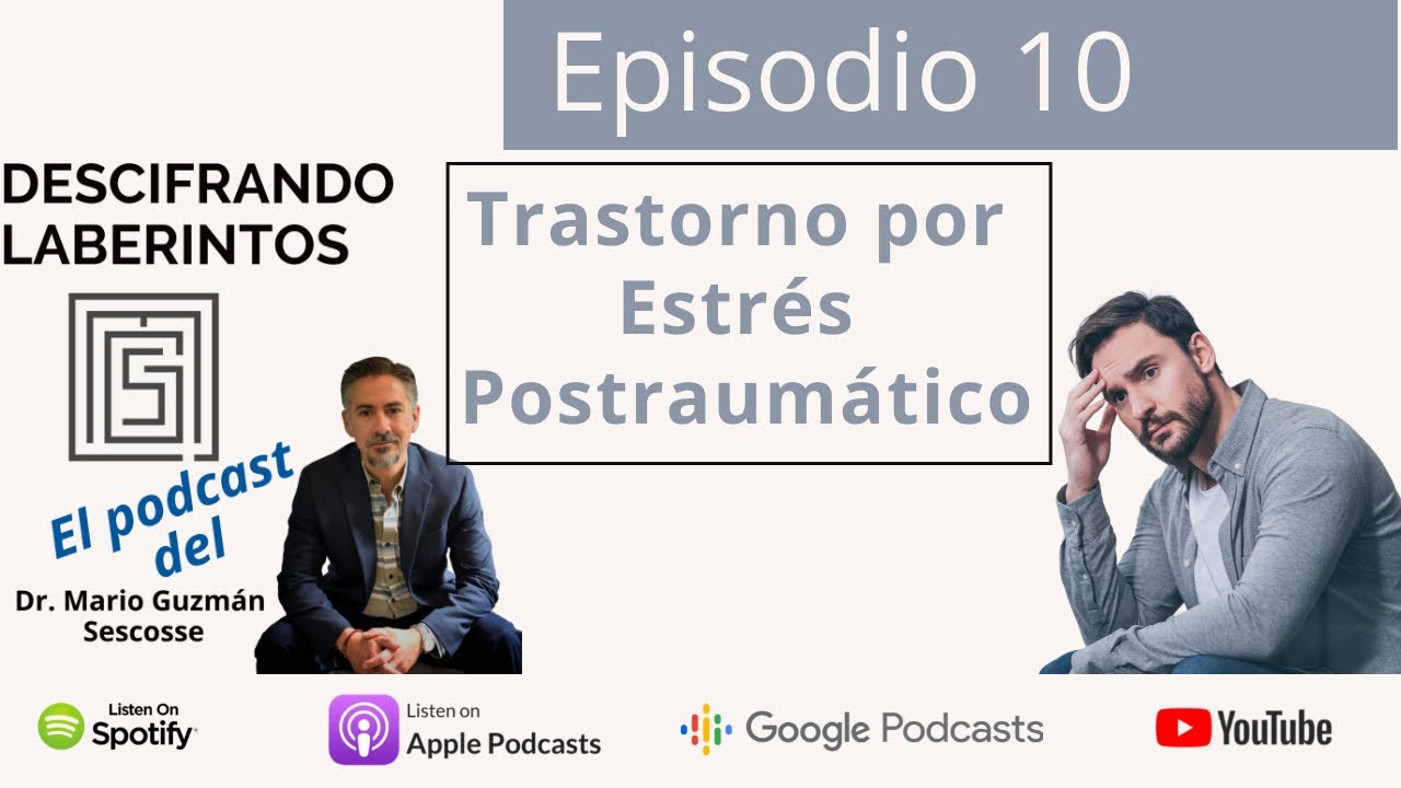 Ep 10. Trastorno por Estrés Postraumático