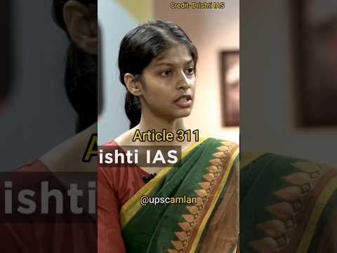 What is article 311 🔥| UPSC Interview..#shorts