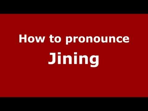 How to Pronounce Jining - PronounceNames.com