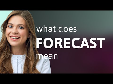 Forecast • FORECAST definition