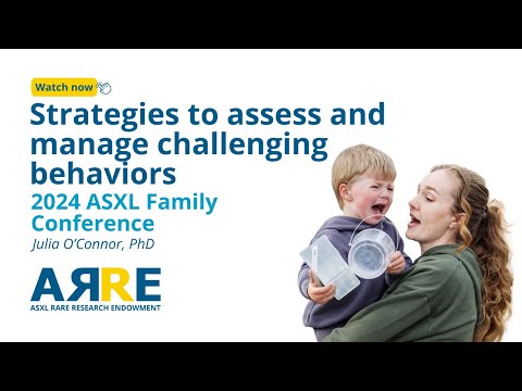Strategies to assess & manage challenging behaviors - 2024 ASXL Family Conference