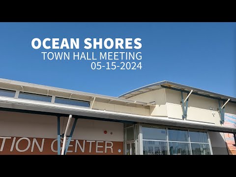 Ocean Shores Town Hall Meeting Live 05-15-2024