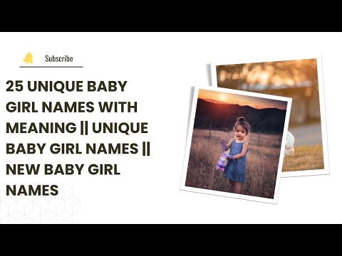 25 Unique baby Girl Names with Meaning || Unique baby girl names || New Baby girl names