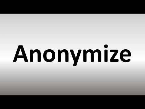 How to Pronounce Anonymize