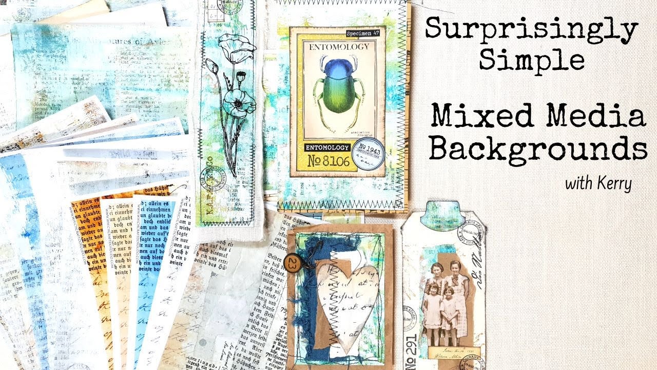 Surprisingly Simple Mixed Media Backgrounds - with Kerry