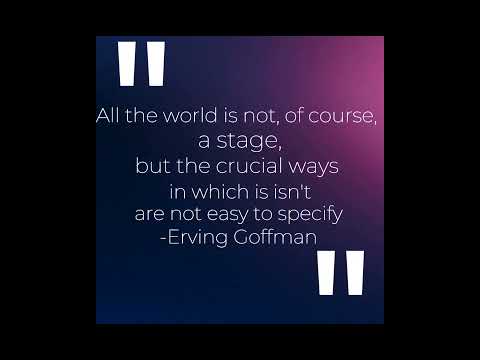 Erving Goffman Quote