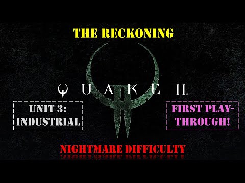 Steam Community :: Video :: Quake II: The Reckoning - Unit 3: Industrial [First Playthrough ...