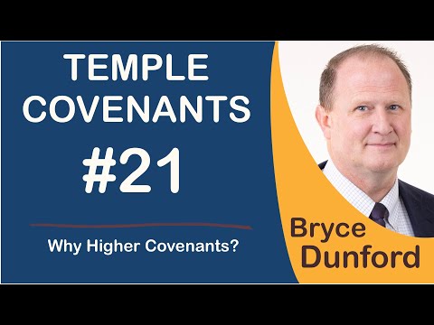 Bryce on Temple Covenants | 21 Why Higher Covenants?