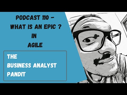 What is an Epic in Agile Methodology | Scrum | Kanban - Podcast 110