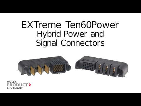 Molex - Product Spotlight - EXTreme Ten60Power™ Hybrid Power and Signal Connectors