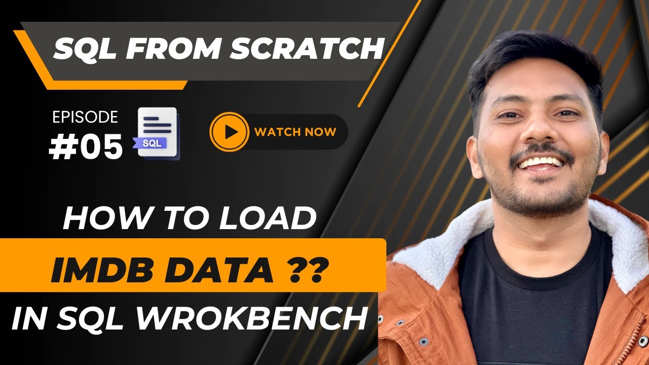 #05 || How to load IMDB movies data into SQL Workbench  || Complete SQL from Scratch #sql (2024)