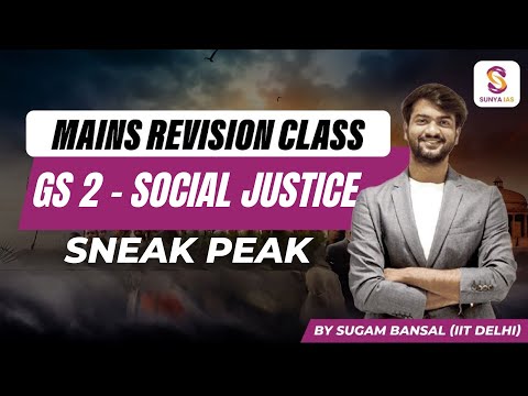 Mains Revision Class | Social Justice - Complete Syllabus | GS Paper 2 | Sunya IAS