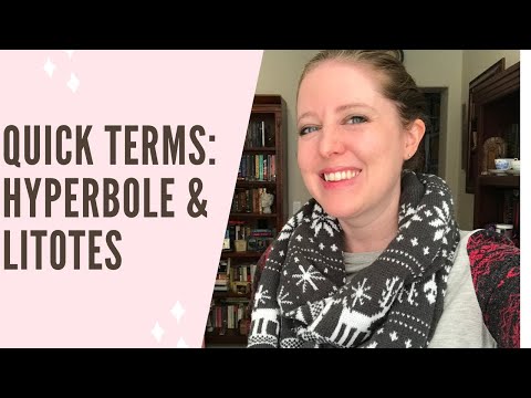 Quick Terms: Hyperbole & Litotes