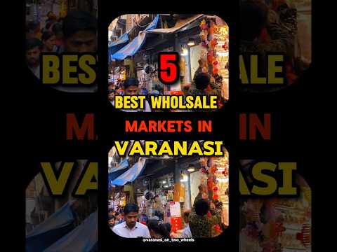 5 best wholesale markets in Varanasi ✨😍/for shopping #marketing #market #shopping #varanasi #banaras