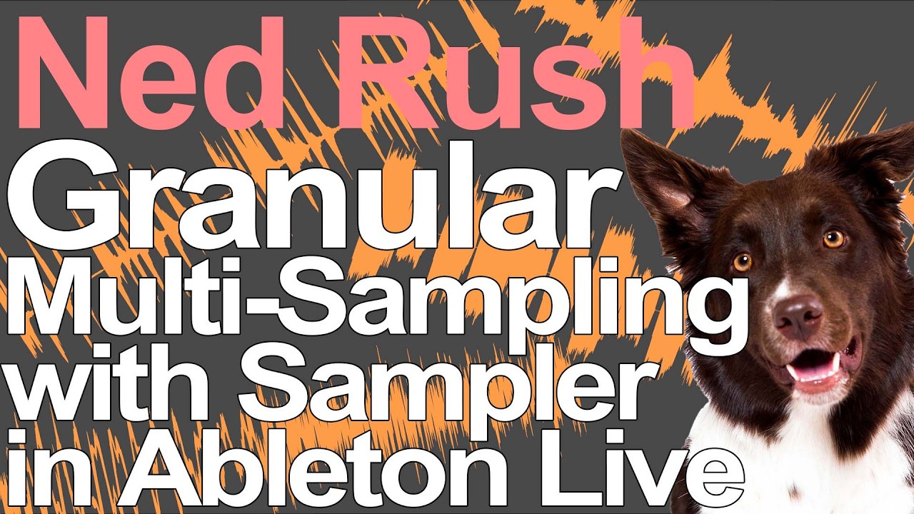 Ableton Live Tutorial - Granular Multi-Sampling = Ned Rush