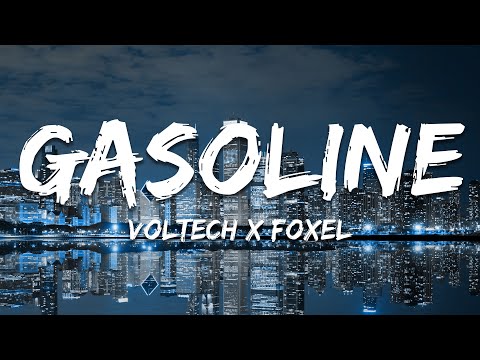 Voltech x FOXEL - Gasoline (Lyrics)