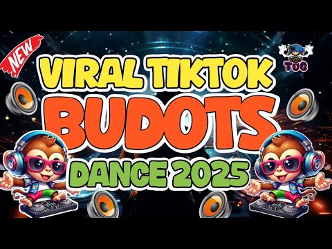 BUDOTS DANCE MIX NONSTOP 2025 | VIRAL TIKTOK BUDOTS DANCE REMIX