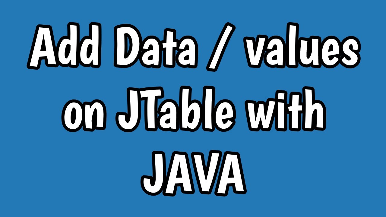 JAVA | Add Data on JTable [source on description]