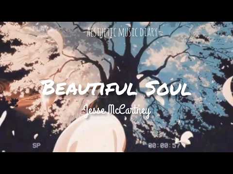 Beautiful soul (lyric) -Jesse McCartney