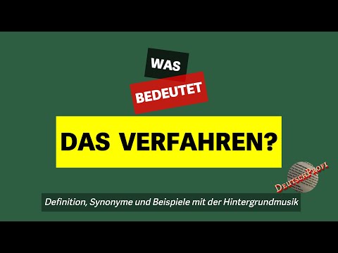 Was bedeutet 'das Verfahren'? | Definition, Synonyme und Beispiele