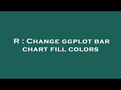 R : Change ggplot bar chart fill colors
