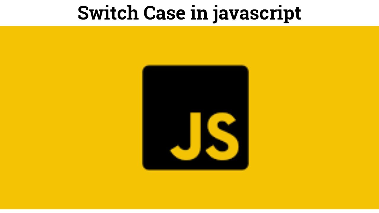 12 Switch Case in javascript
