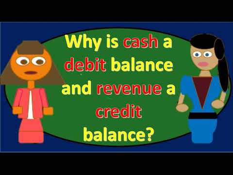 Why is cash a debit balance and revenue a credit balance? 20