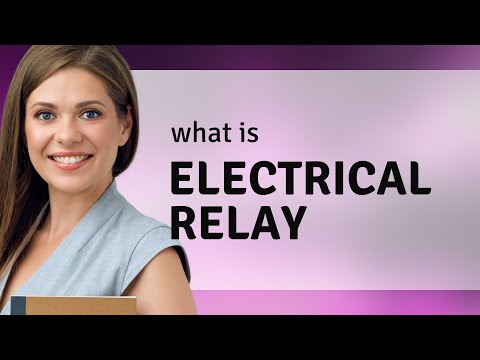 Electrical relay | definition of ELECTRICAL RELAY