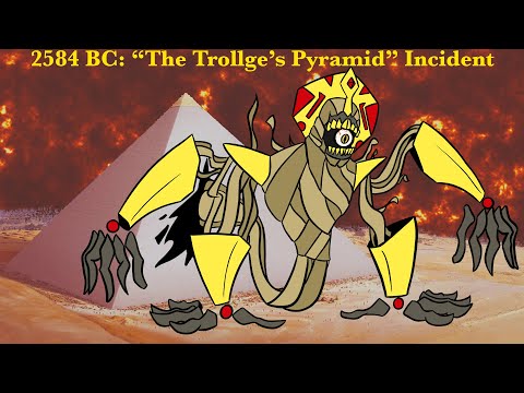 2584 BC: “The Trollge’s Pyramid” Incident