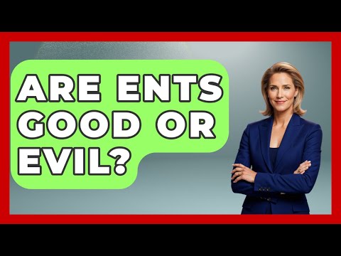 Are Ents Good Or Evil? - Literary Icons
