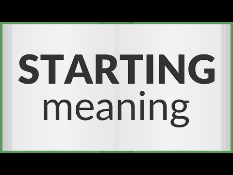 Starting | meaning of Starting