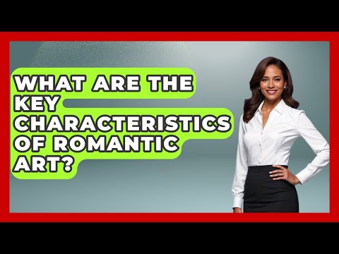 What Are The Key Characteristics Of Romantic Art? - Drawing and Painting Academy