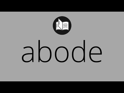 What ABODE means • Meaning of ABODE • abode MEANING • abode DEFINITION