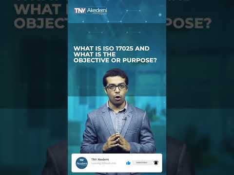 WHAT IS ISO 17025 AND WHAT IS THE OBJECTIVE OR PURPOSE?