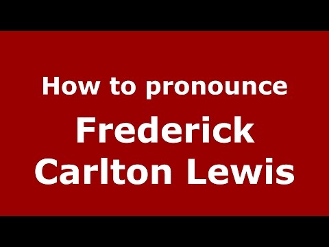 How to pronounce Frederick Carlton Lewis (American English/US) - PronounceNames.com