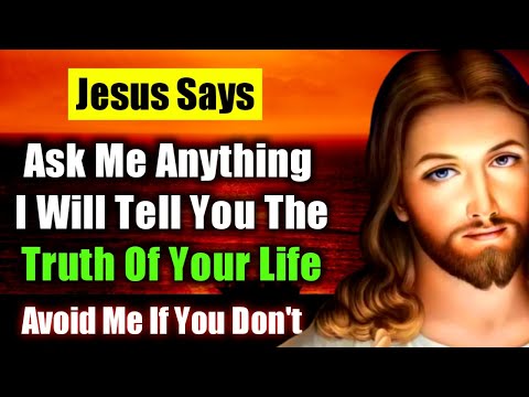 Jesus says | Today I am Telling You The Truth Of Your Life | Gods message today | God says | God