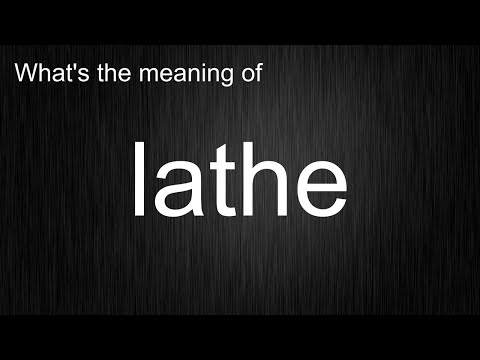 Learn When to Use the Word "lathe"! Master the Correct Pronunciation!