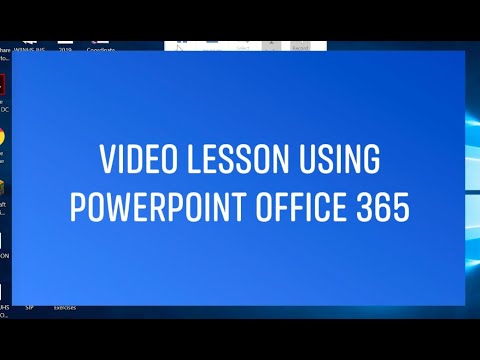 Video Lesson using Powerpoint 365