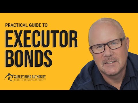 What is the Surety Bond required from an Executor of an Estate?