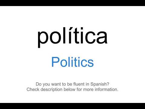 How to say "Politics" in Spanish | política