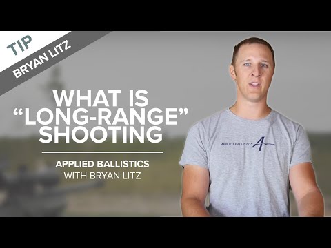 What is "Long-Range" Shooting | Applied Ballistics with Bryan Litz